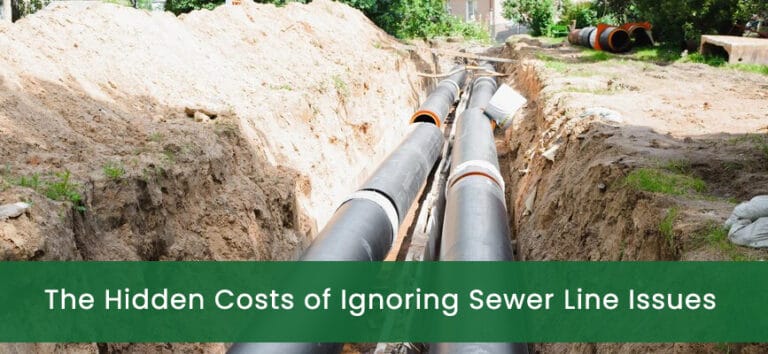 The Hidden Costs of Ignoring Sewer Line Issues - A Advanced Septic